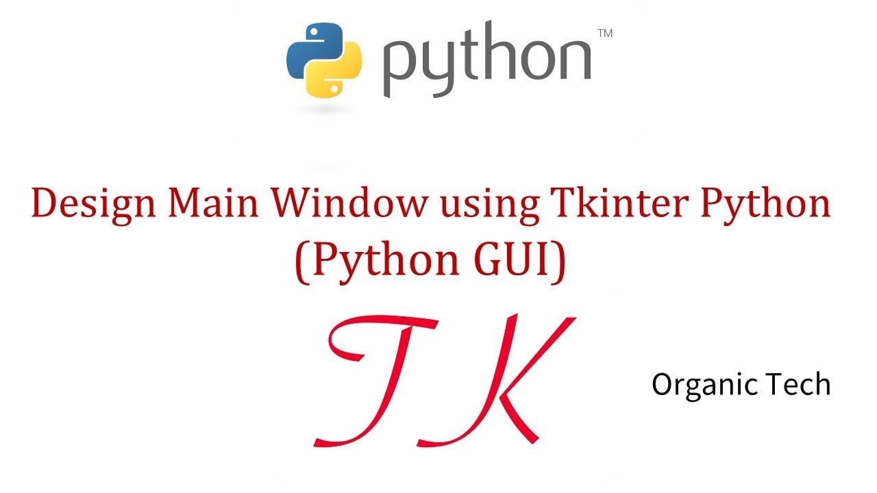 3 Design Main Window using Tkinter (Python GUI)