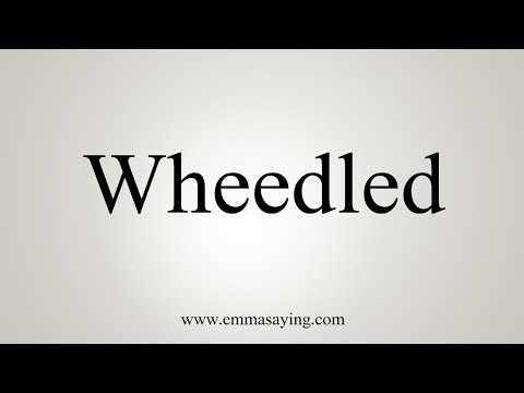 How To Say Wheedled