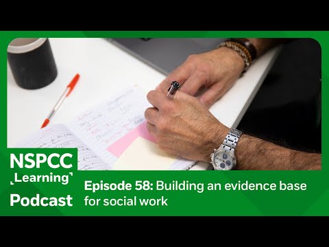 Building an evidence base for social work | NSPCC Learning Podcast