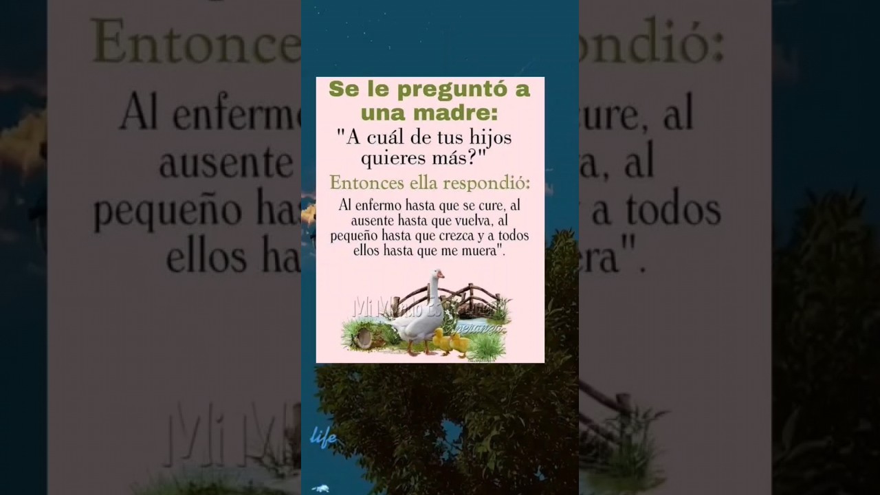 se le preguntó a una madre: A cuál de tus hijos quieres más