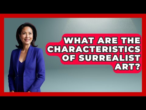What Are The Characteristics Of Surrealist Art? - Fictional Journeys