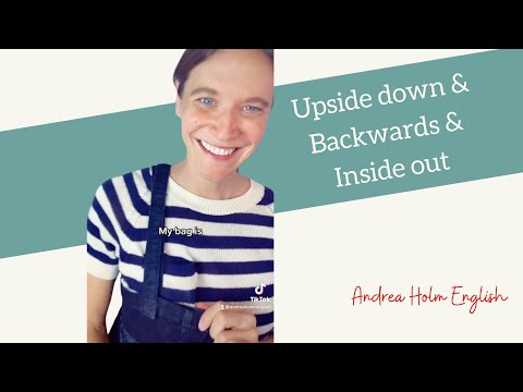 Upside down and backwards? What do these words mean?!