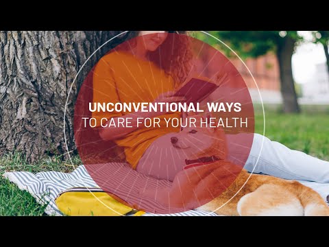 Unconventional Ways to Care for Your Health