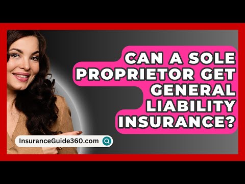 Can A Sole Proprietor Get General Liability Insurance? - InsuranceGuide360.com