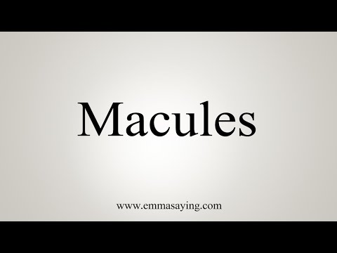 How To Say Macules