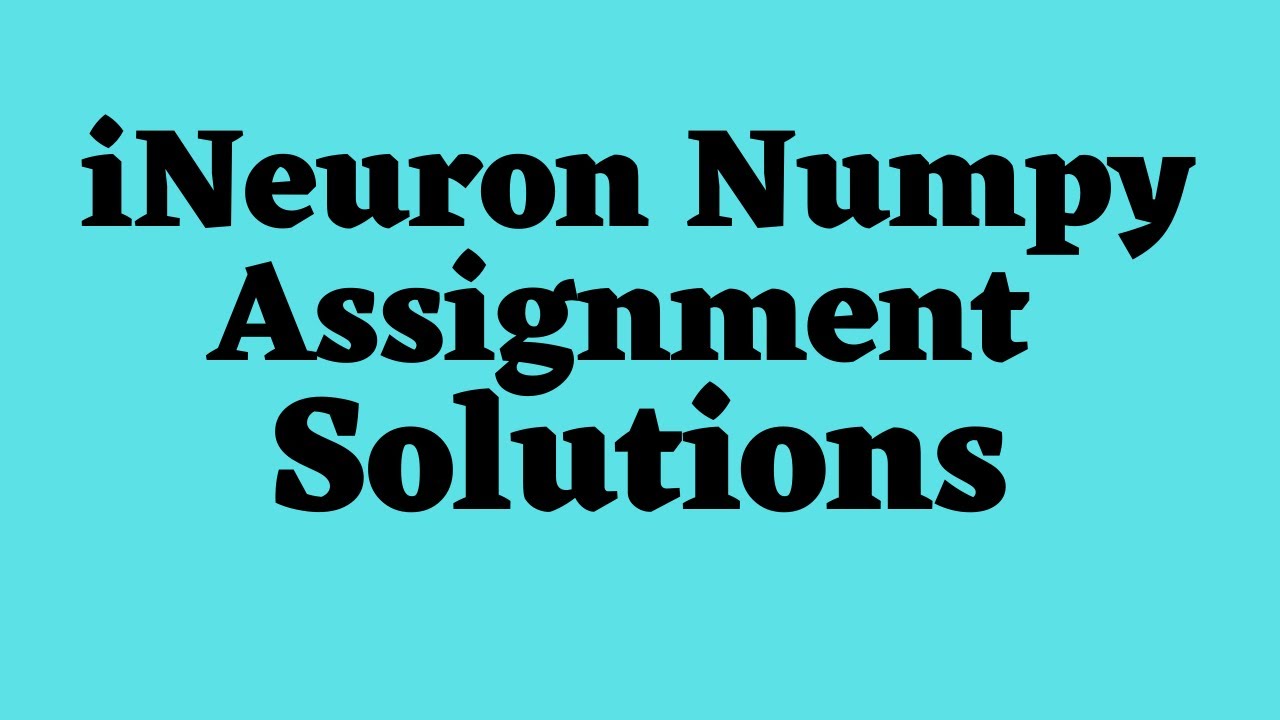 iNeuron Numpy Assignment  Solution || Data Science