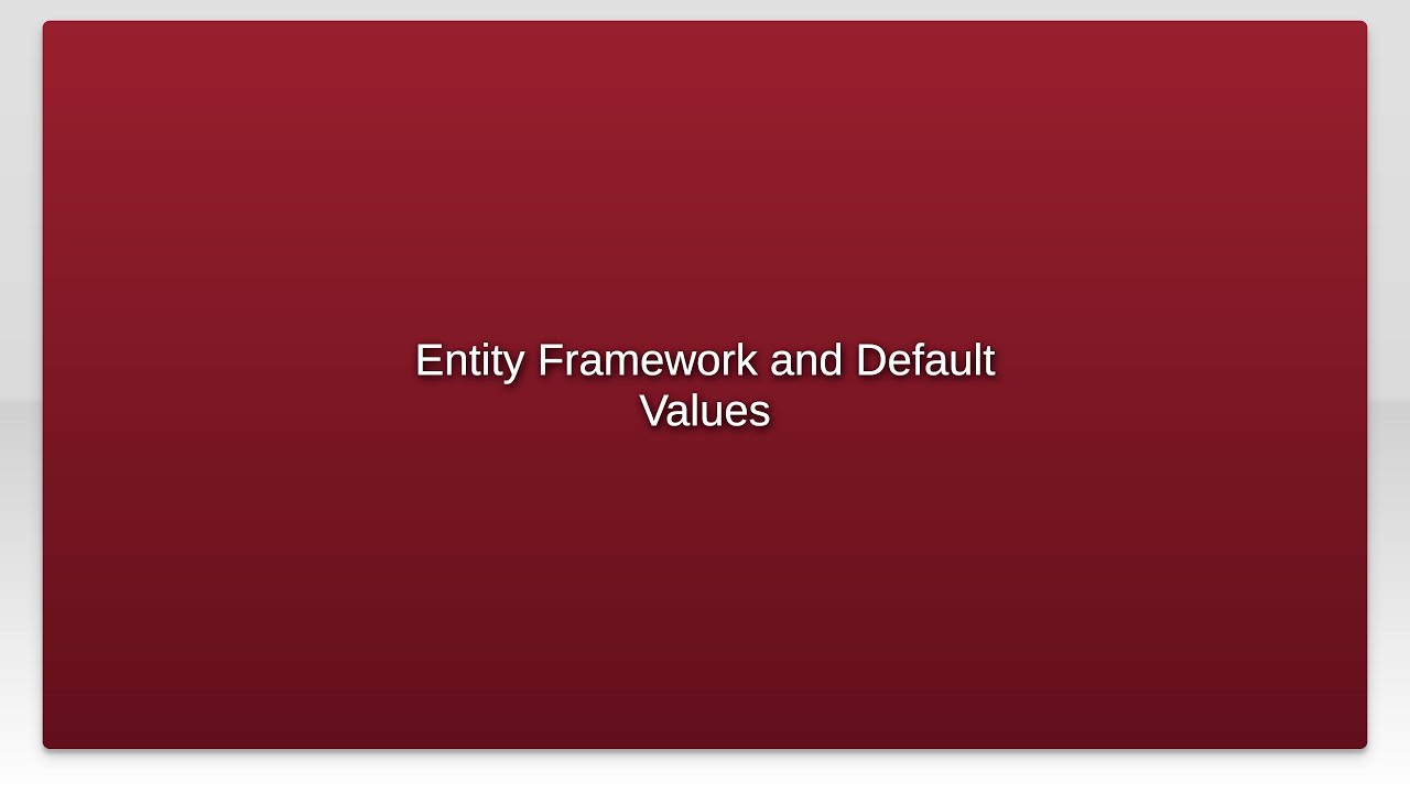 Entity Framework and Default Values