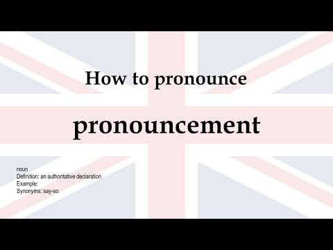 How to pronounce 'pronouncement' + meaning