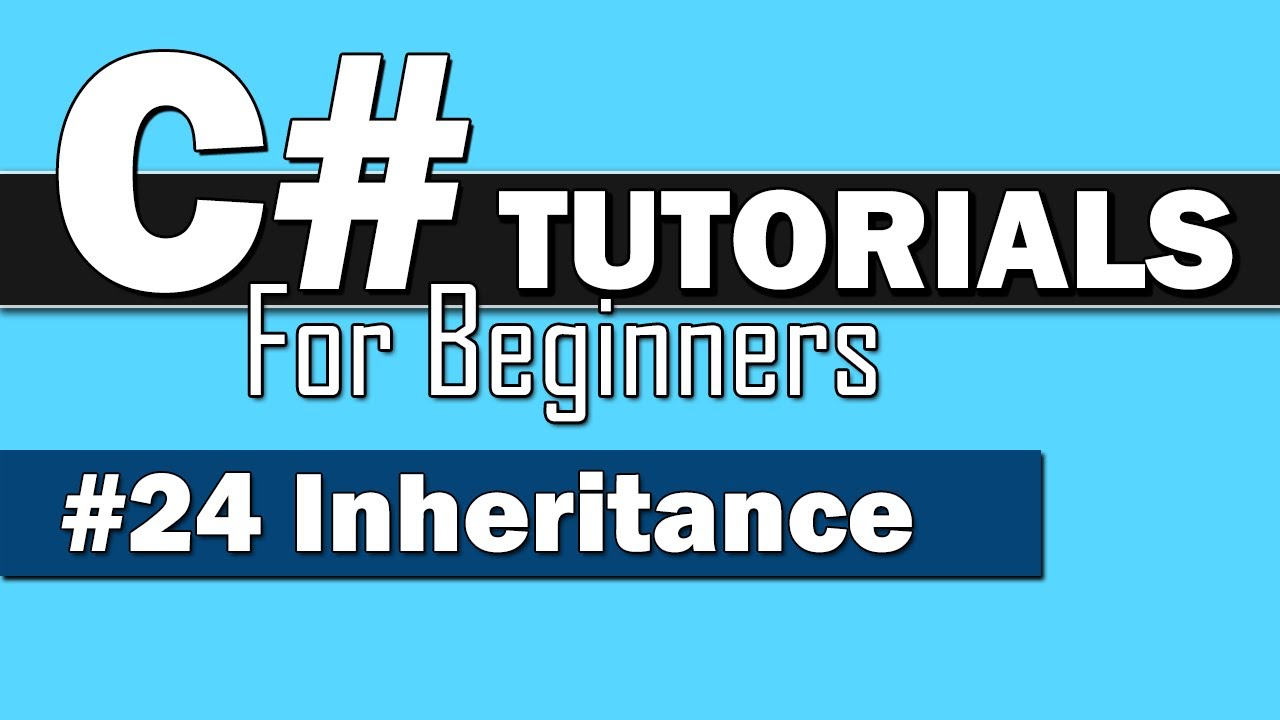 C# Tutorial for Beginners #24 - Inheritance