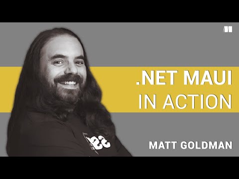 Manning Introduces: .NET MAUI in Action by Matt Goldman