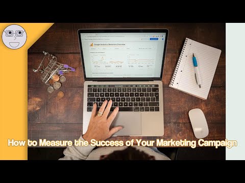 How to Measure the Success of Your Marketing Campaign