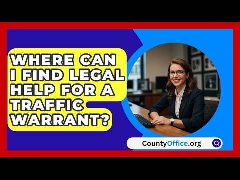 Where Can I Find Legal Help For A Traffic Warrant? - CountyOffice.org