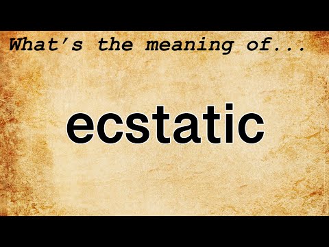 Ecstatic Meaning : Definition of Ecstatic