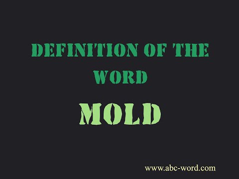 Definition of the word "Mold"