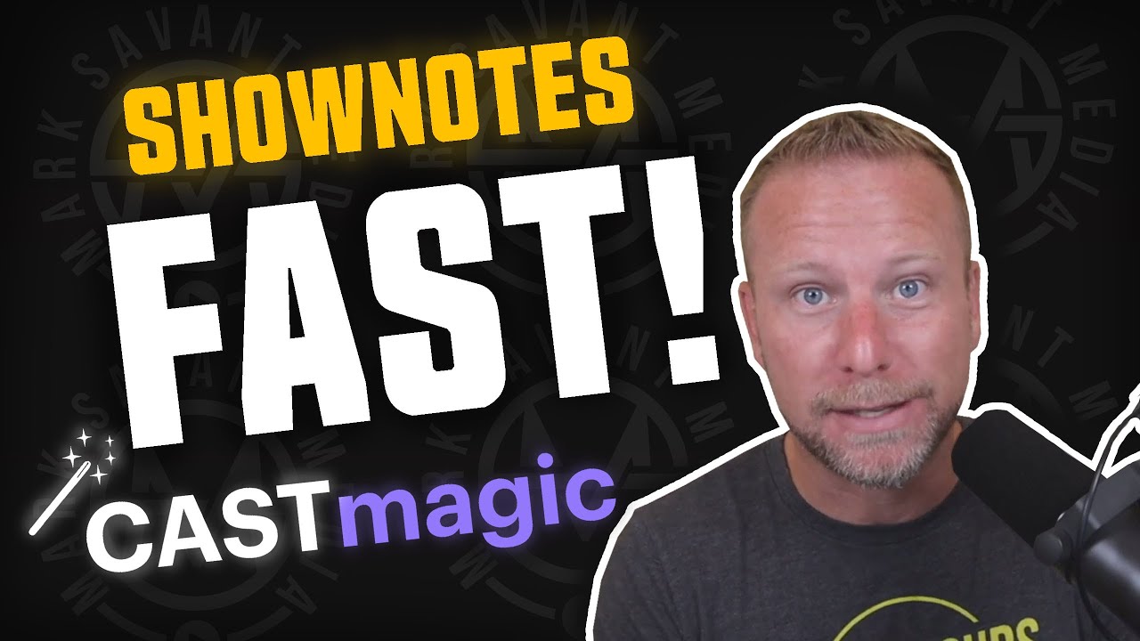 Automate Podcast Show Notes with Castmagic AI