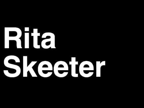 How to Pronounce Rita Skeeter Reporter Harry Potter Books Movies Cast Characters Runforthecube