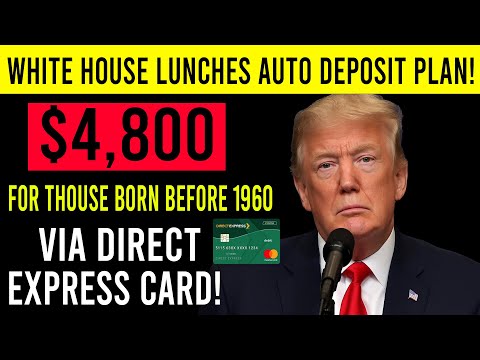 White House Finalizes $4,800 Auto-Deposit Plan via Direct Express Card for Seniors Born Before 1960!