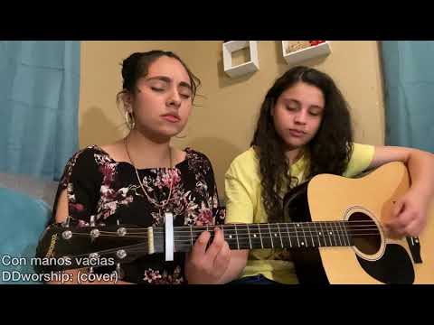 Con manos vacías - Jesús A Romero (DDWORSHIP: Cover)
