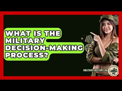 What Is The Military Decision-Making Process? - Military History HQ