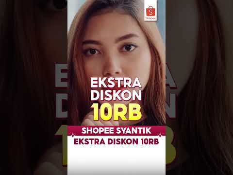 Beli Produk Fashion dan Kecantikan Ekstra Diskon 10RB & Gratis Ongkir Rp0 di Shopee Syantik!