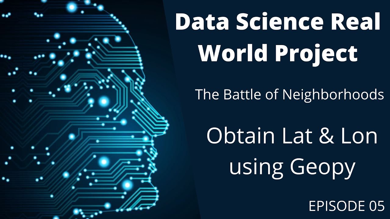 Data Science Real-World Project: The Battle of Neighborhoods | How to Get Coordinates using Geopy