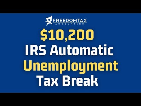 Automatic $10,200 Tax Free Unemployment - IRS Will Automatically Recalculate Your Unemployment Taxes