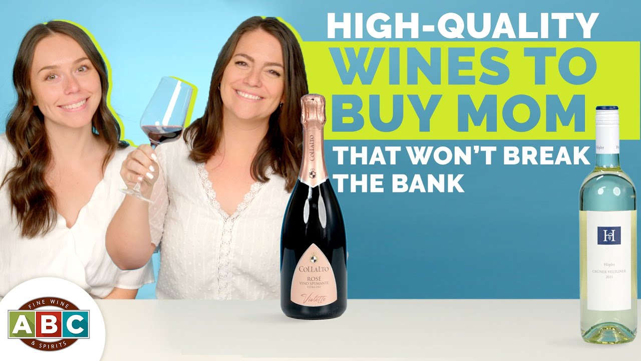 3 High-Quality Wines To Buy Mom That Won't Break The Bank