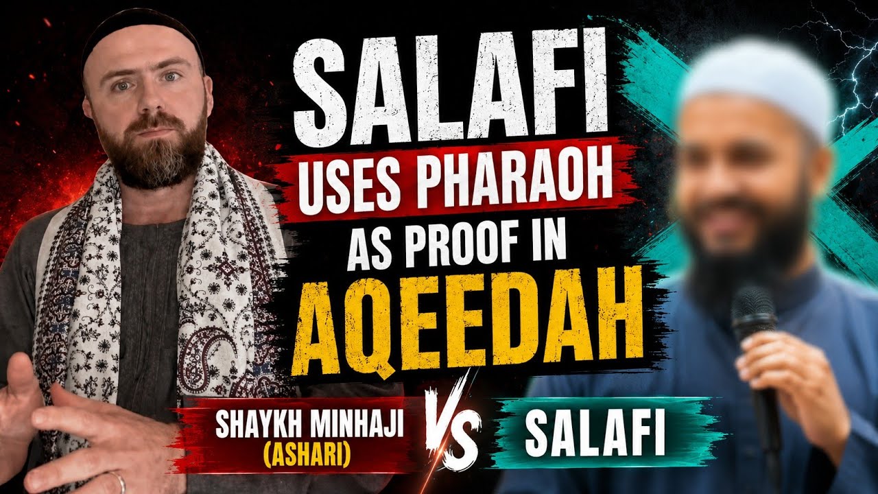 Salafi Uses Pharoah As Proof In Aqeedah Vs Shaykh Minhaji (Ashari) - Ashari Vs Salafi