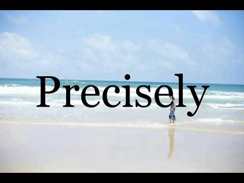 How To Pronounce Precisely🌈🌈🌈🌈🌈🌈Pronunciation Of Precisely