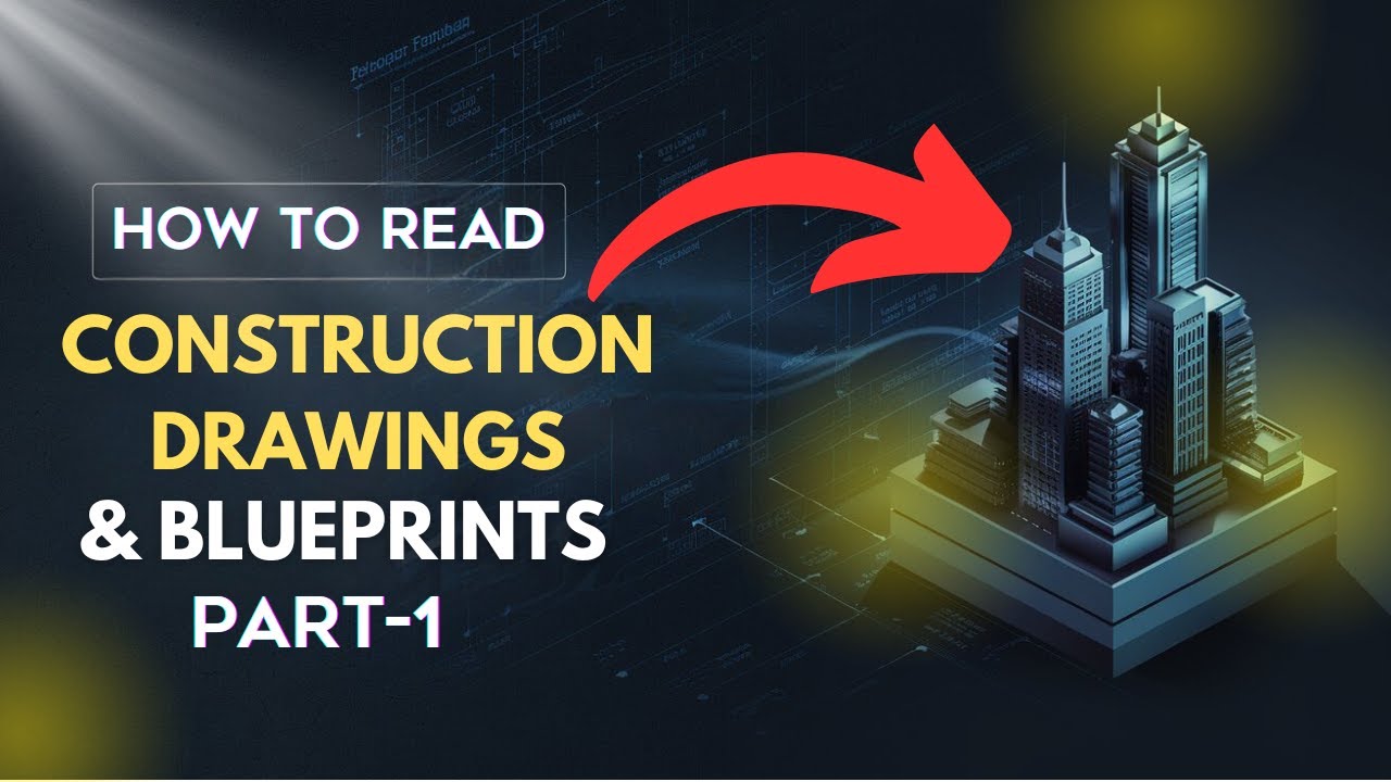 How to Read Construction Drawings and Blueprints: Understanding General Notes - Part 1