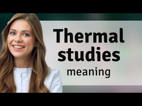 Unraveling the Mysteries of Thermal Studies