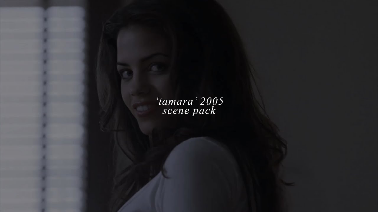 ‘tamara’ 2005 scene pack