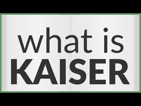 Kaiser | meaning of Kaiser