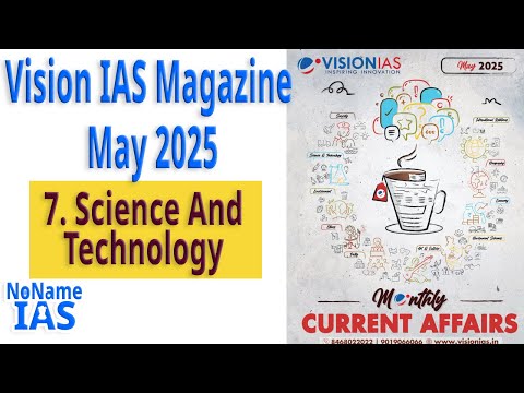 Vision IAS Magazine | May 2025 | 7. Science and Technology