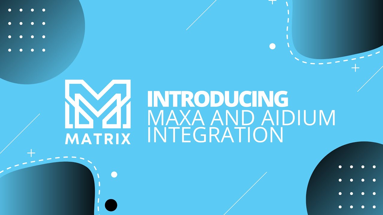 Introducing MAXA and Aidium Integration