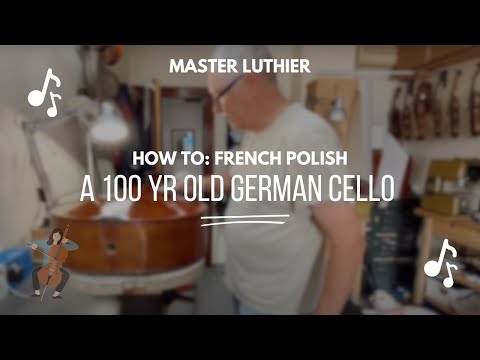How to French Polish 100 yr German Cello