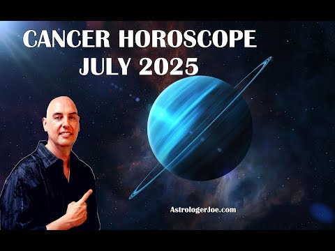 Cancer Horoscope July 2025- Astrologer Joseph P. Anthony
