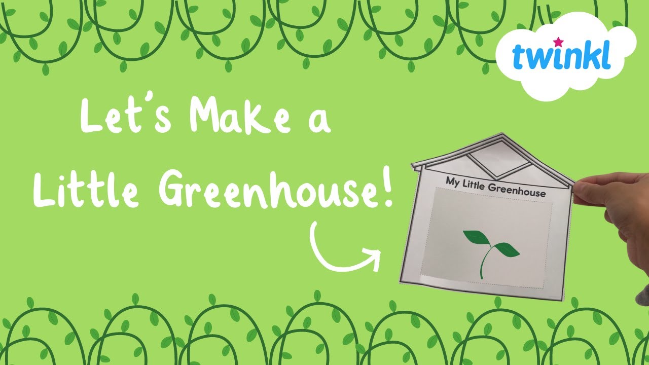 QUICK AND SIMPLE! Make a Little Greenhouse | Spring Crafts for Kids | Earth Day Activities | Twinkl