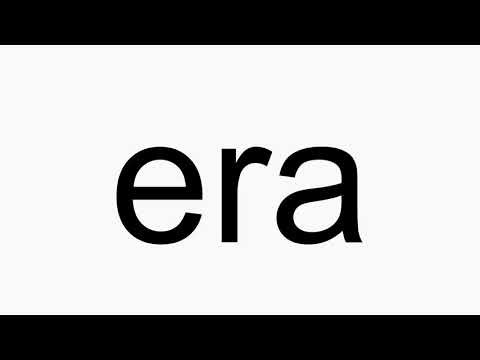 How to pronounce era