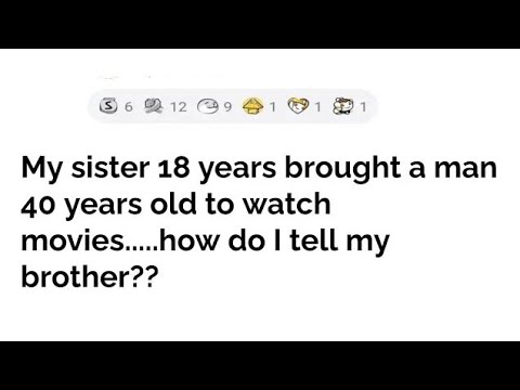 My sister 18 is dating a man in his 40's.....with updates!!