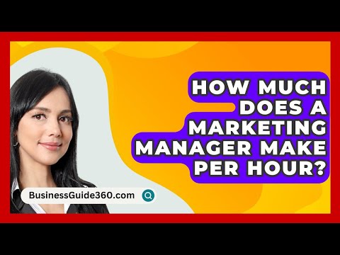 How Much Does A Marketing Manager Make Per Hour? - BusinessGuide360.com