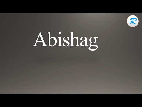 How to pronounce Abishag