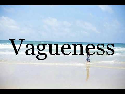 How To Pronounce Vagueness🌈🌈🌈🌈🌈🌈Pronunciation Of Vagueness