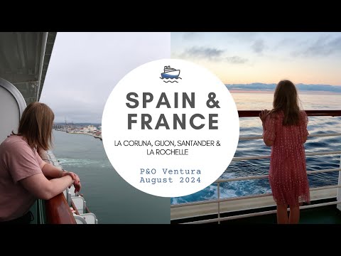 Spain and France cruise - P&O Ventura - August 2024
