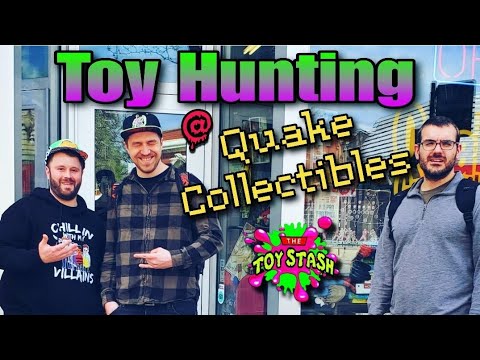 Toy Hunting @ Quake Collectibles!
