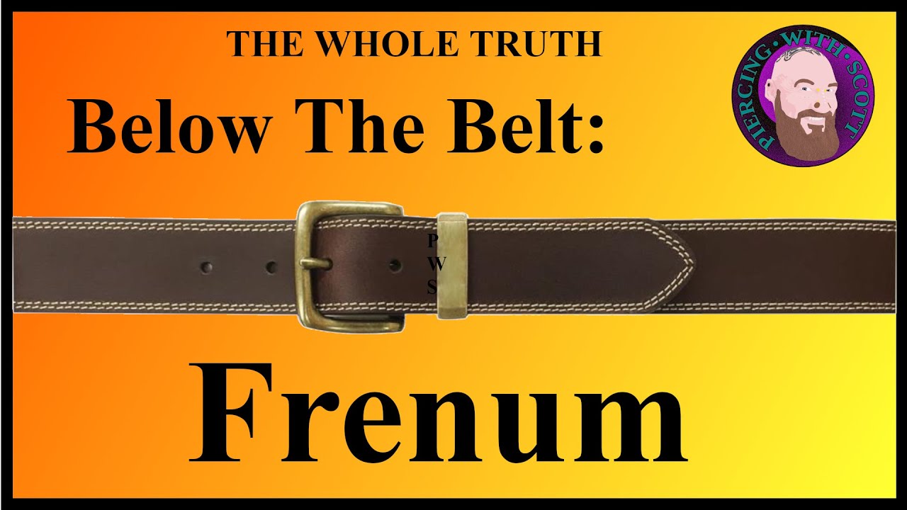 The Whole Truth - Frenum Piercing