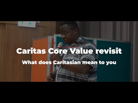 Caritas Core Value revisit | What does Caritasian mean to you
