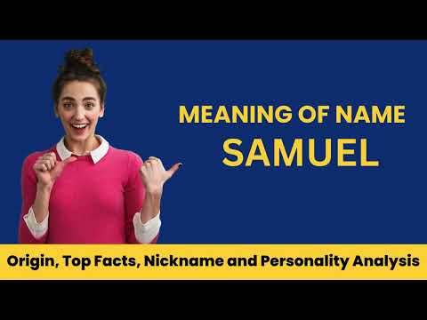 Samuel Name Facts, Meaning, Personality, Nickname, Origin, Popularity, Similar Names and Poetry