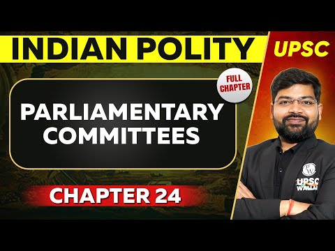 Parliamentary Committees FULL CHAPTER | Indian Polity - Chapter 24 | UPSC Preparation ⚡