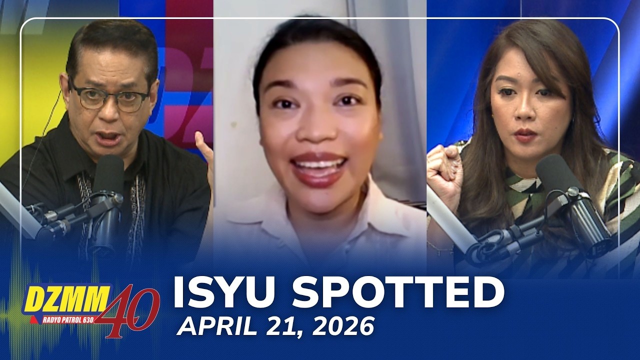 Isyu Spotted | DZMM Teleradyo (21 April 2026)